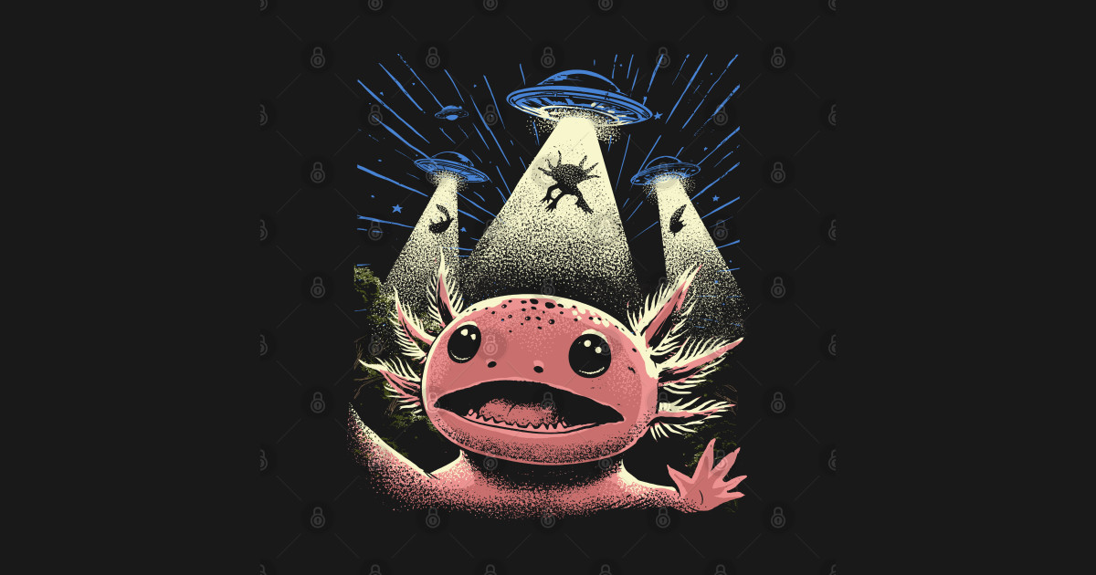 Axolotl and Aliens: Extraterrestrial Encounter - Axolotl - T-Shirt ...