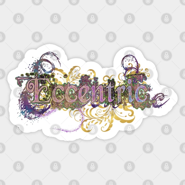 Eccentric Word Art - Eccentric - Sticker | TeePublic