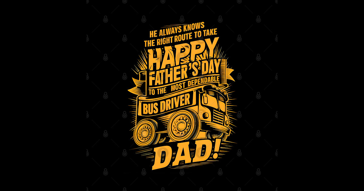 He Always Knows The Right Route to Take Happy Father's Day To The Most ...