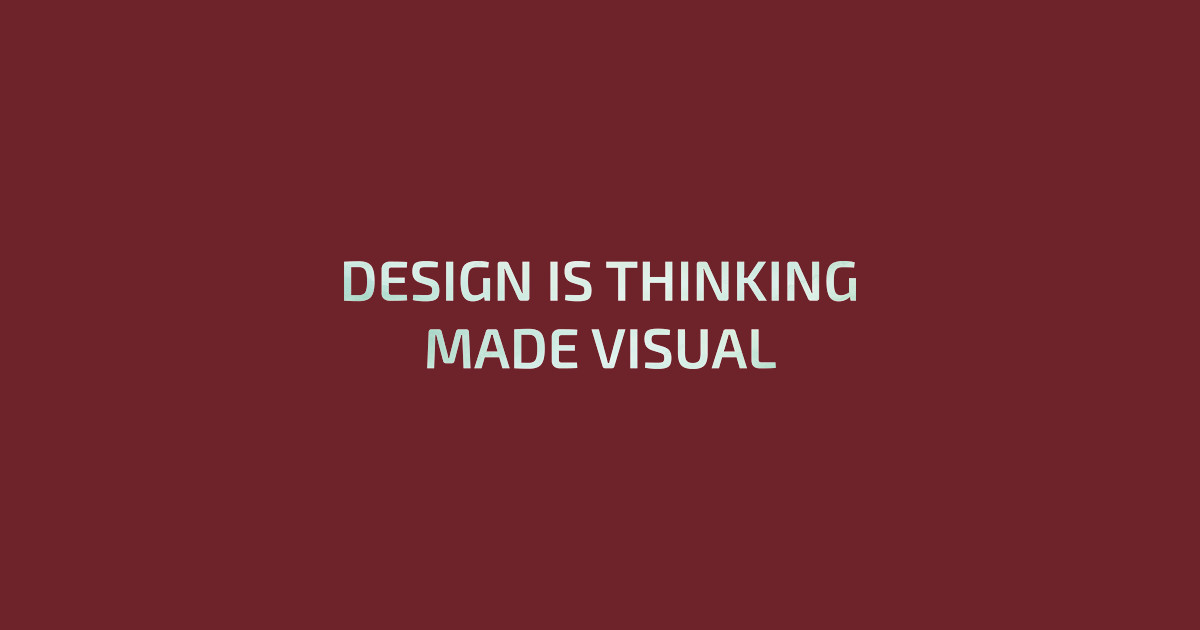 Design is thinking made visual | For UI/UX designer - Ui Ux - T-Shirt ...
