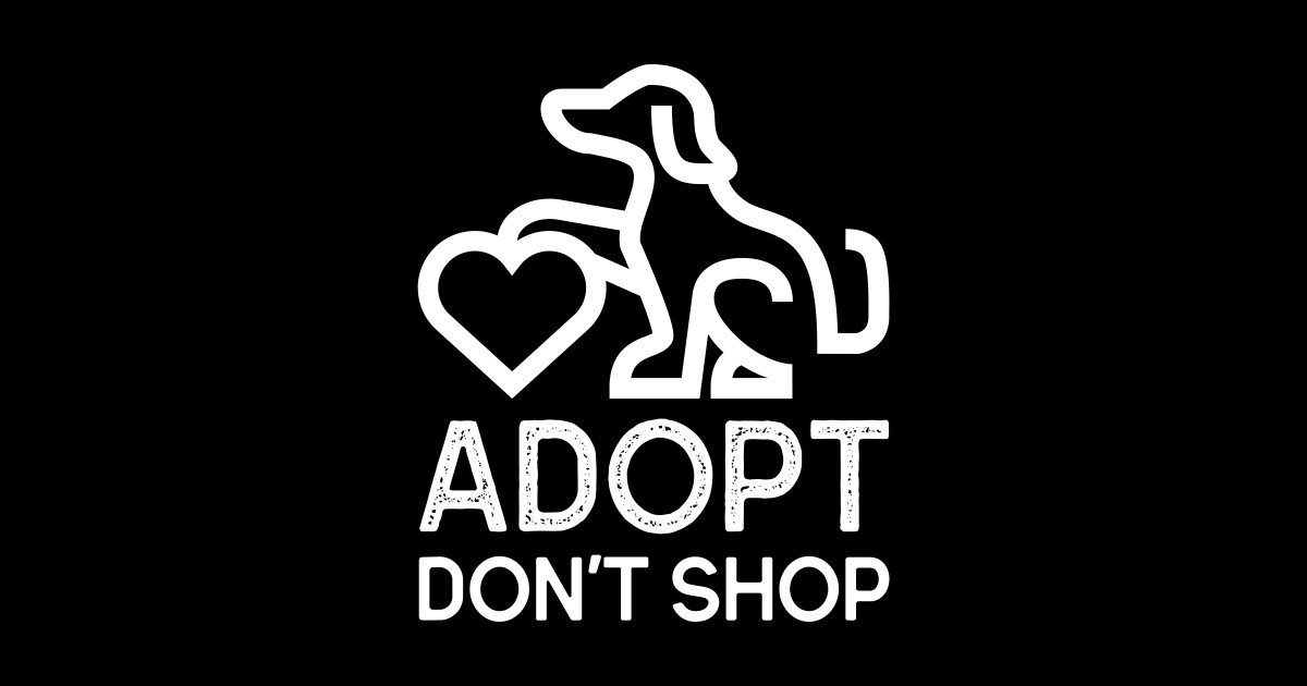 Adopt Don't Shop Pet Adoption - Adopt Dont Shop - Sticker | TeePublic