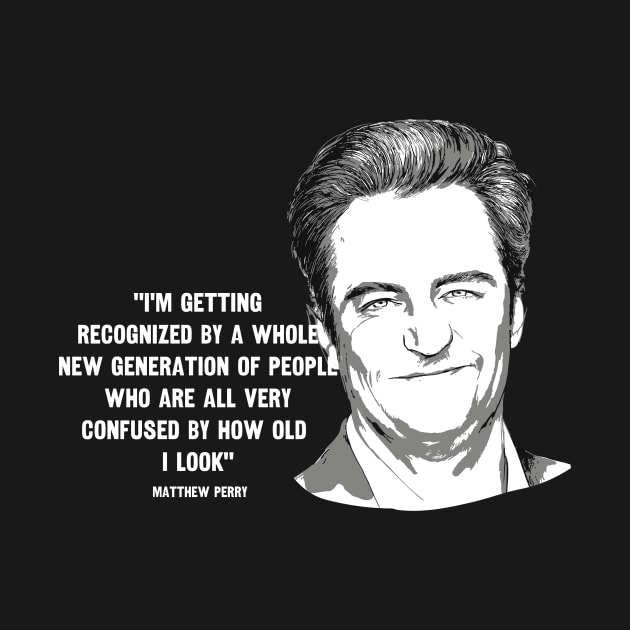 Matthew Perry Quotes - Matthew Perry - T-Shirt sold by Rivalry ...