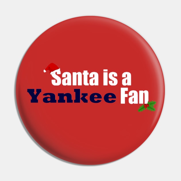 Santa is a Yankee fan design - Yankee Christmas - Pin | TeePublic