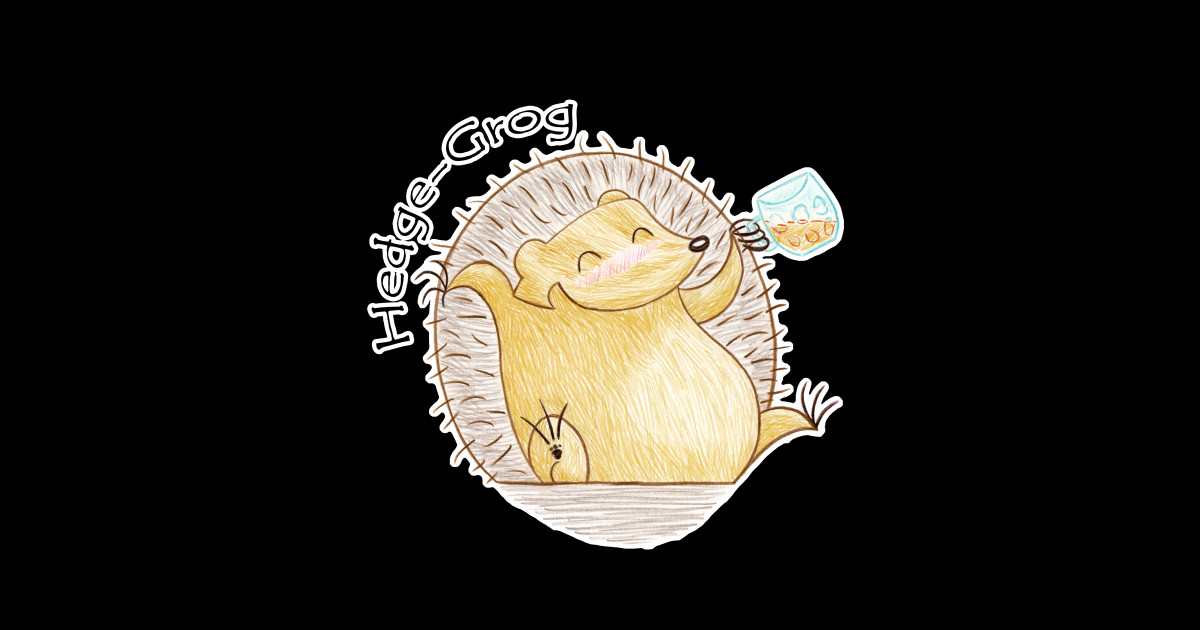 A Hog's Life - Hedge-Grog - Hedgehog - Sticker | TeePublic