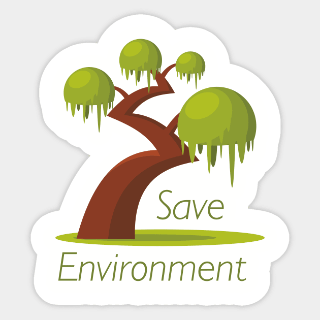 Save environment - Save Nature - Sticker | TeePublic