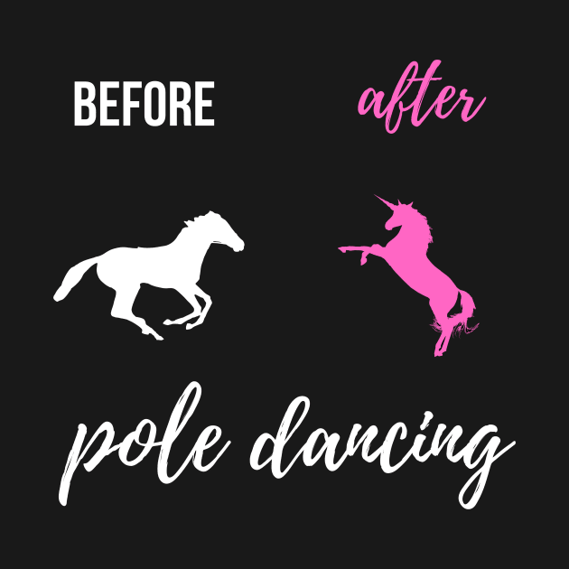 Before and After Pole Dance - Pole Dancing Design - Dance - T-Shirt ...