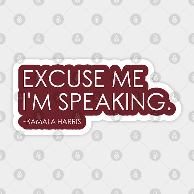 Excuse-Me-I'm-Speaking - Excuse Me Im Speaking - Sticker | TeePublic