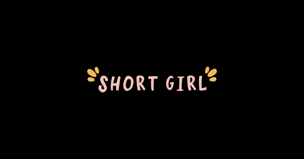 Short Girl - Short - Sticker | TeePublic