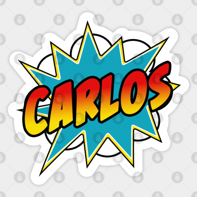 Boys Carlos Name Comic Book Superhero - Carlos Name - Sticker | TeePublic