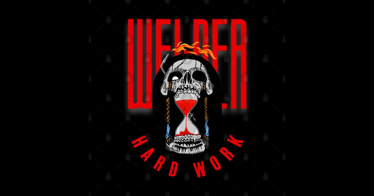 Welder Hard Work - Welder - Sticker | TeePublic