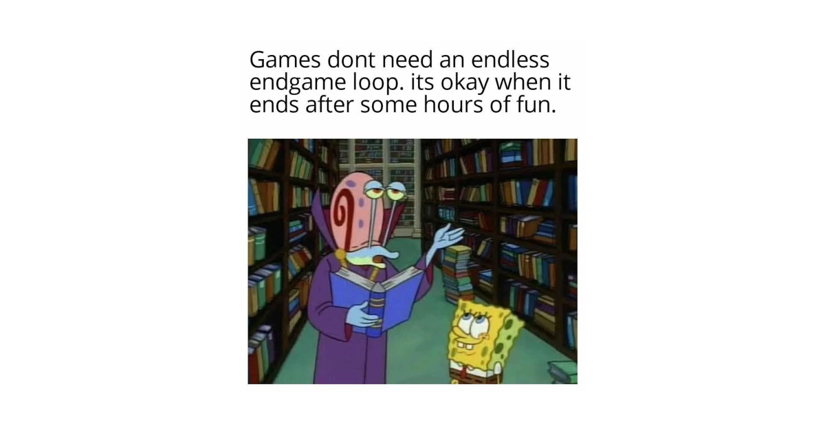 Games Don't Need Endless Endgame Loops – Gamer Wisdom Meme - Meme - T ...