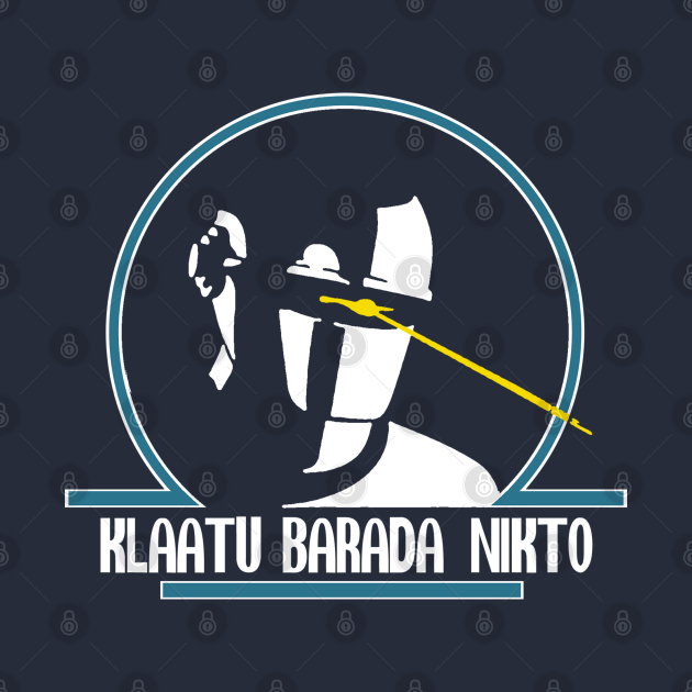 GORT - Klaatu Barada Nikto - Gort Klaatu Barada Nikto - T-Shirt | TeePublic