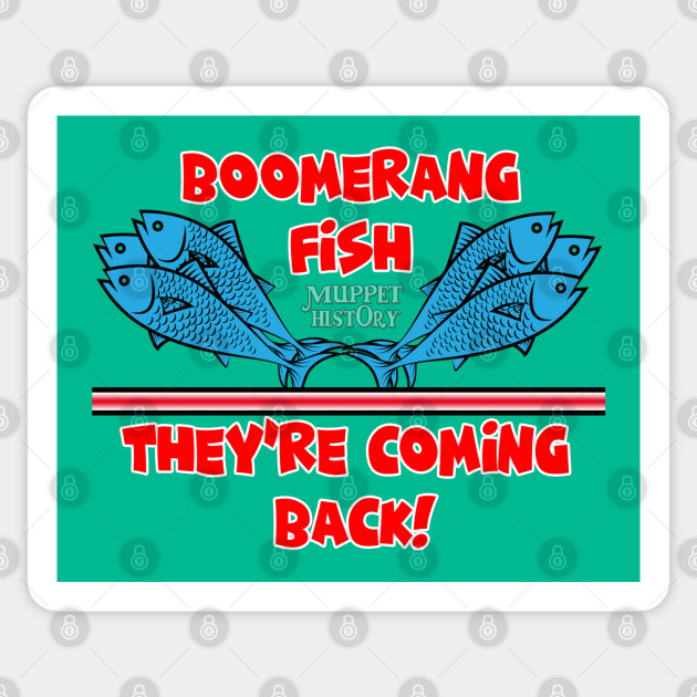 Boomerang Fish! - Muppet History - Sticker | TeePublic
