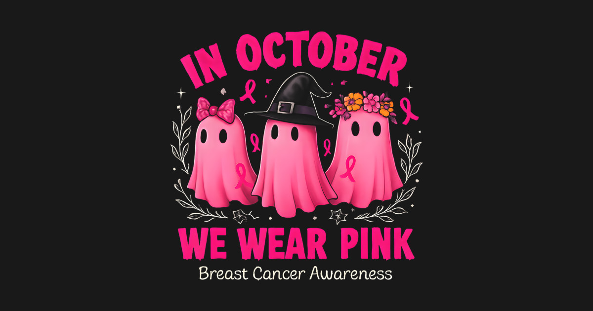 In October Pink Ghost Halloween Breast - Breast Cancer Awareness - T ...