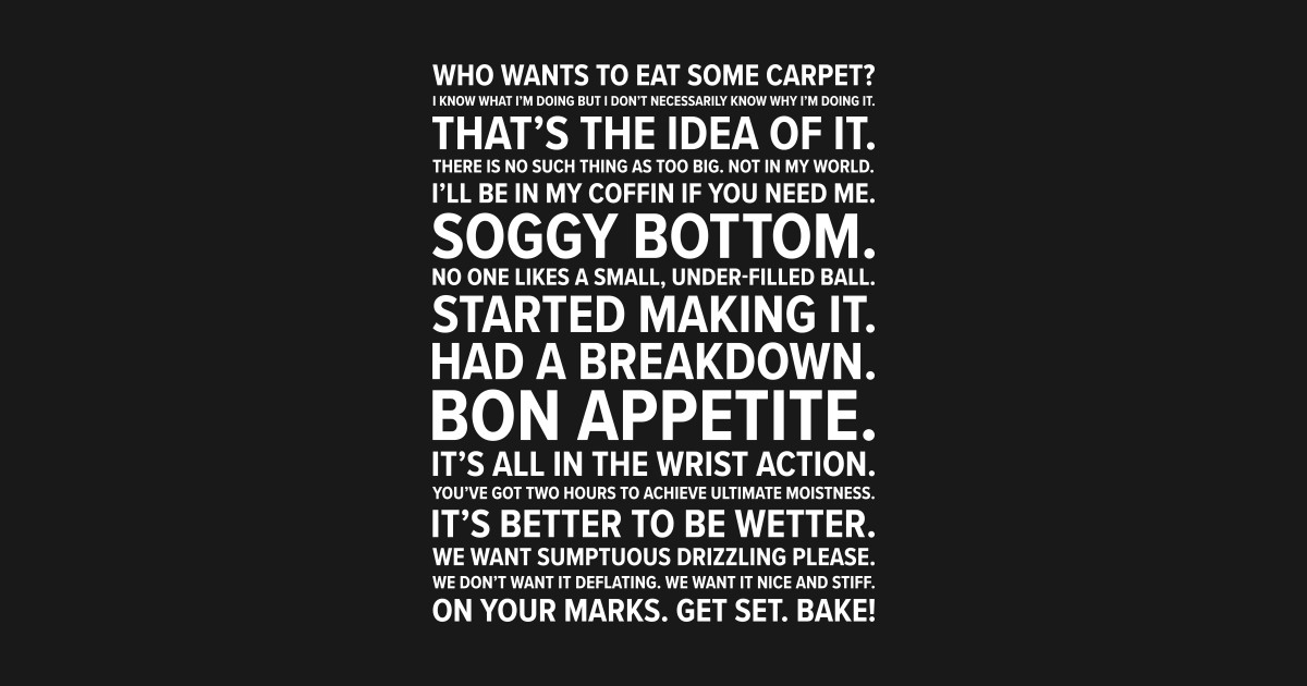 Bake off quotes - Great British Bake Off - T-Shirt | TeePublic