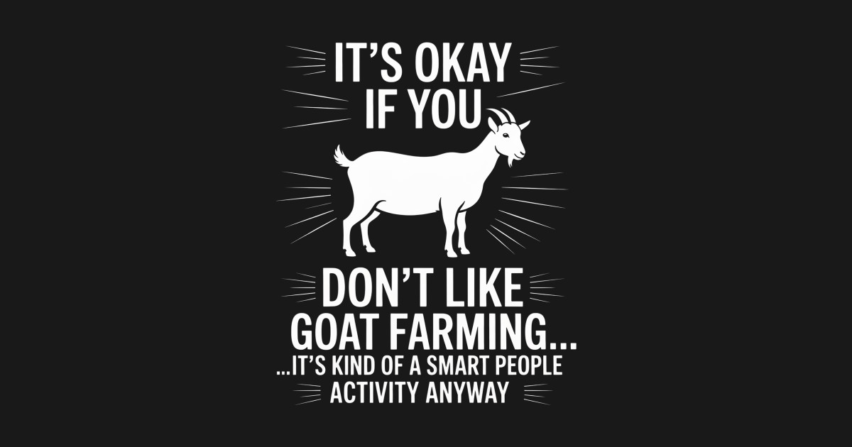 Goat Farmer- Smart - Goat Farming Gift - Goat Farmer Smart Goat Farming ...