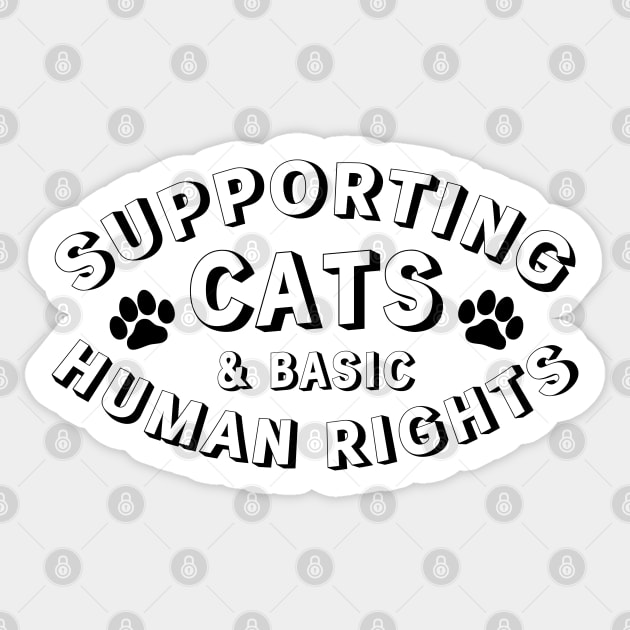 Supporting cats and basic human rights - Human Rights - Sticker | TeePublic