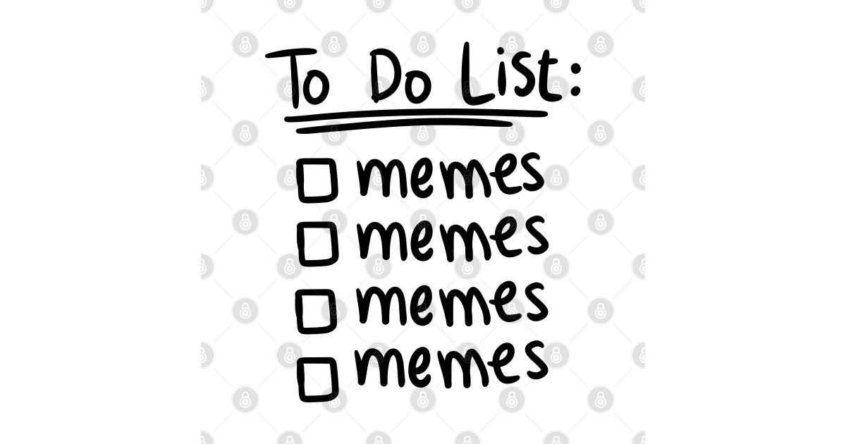 meme shirt : Funny To Do List Memes Today - Memes - T-Shirt | TeePublic