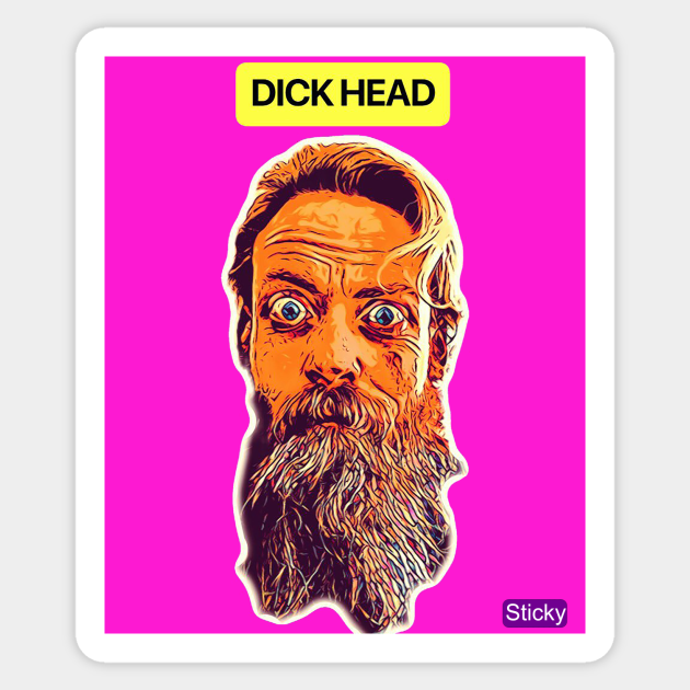 Dick Head - Dick Head - Sticker | TeePublic