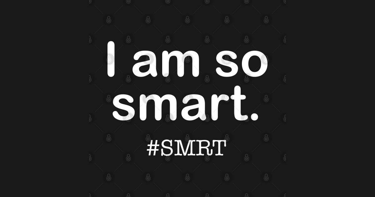 I am so smart SMRT (Light) - Simple - T-Shirt | TeePublic