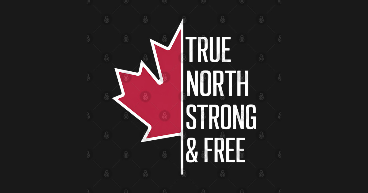 True North Strong & Free Maple Leaf Canadian Flag Canada Day - True ...