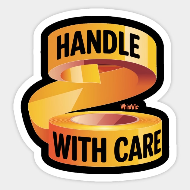 Handle with Care - Hilarious Custom And Products - Sticker | TeePublic