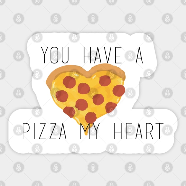 You Have a Pizza My Heart - You Have A Pizza Of My Heart - Sticker ...