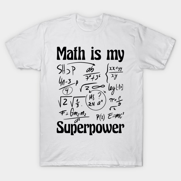 Math Is My Superpower: Equations and Excellence - Mathematics - T-Shirt ...
