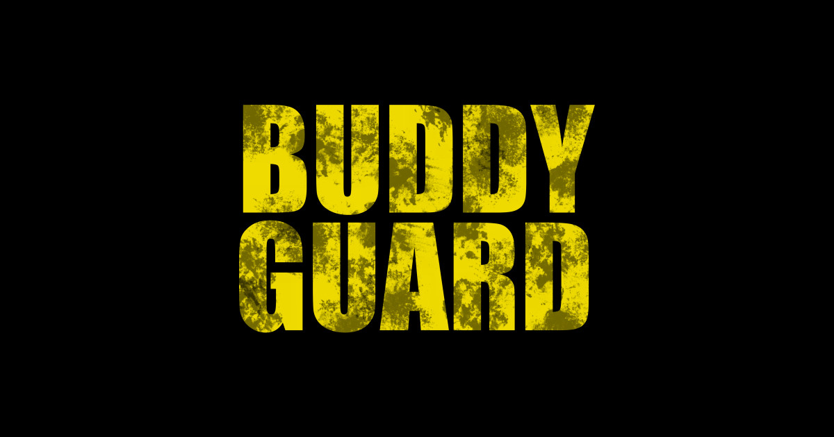 Buddy Guard - Bodyguard - Sticker | TeePublic