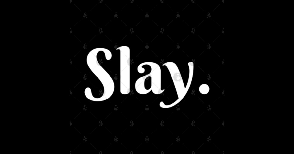 Slay. White Version - Slay - Sticker | TeePublic