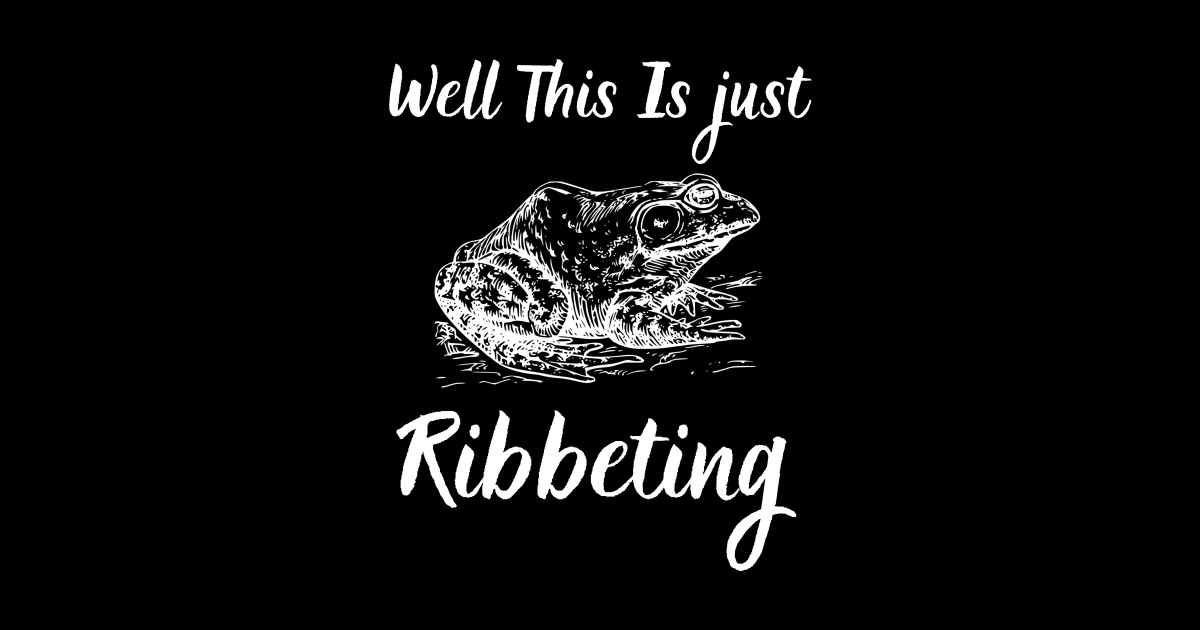 Funny Toad Well This Is Ribbeting - Funny Amphibian - Sticker | TeePublic