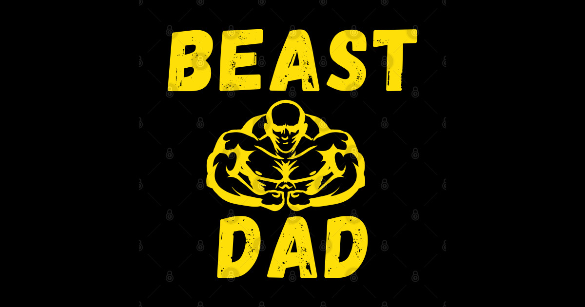 Beast Dad - Beast Dad - Posters and Art Prints | TeePublic