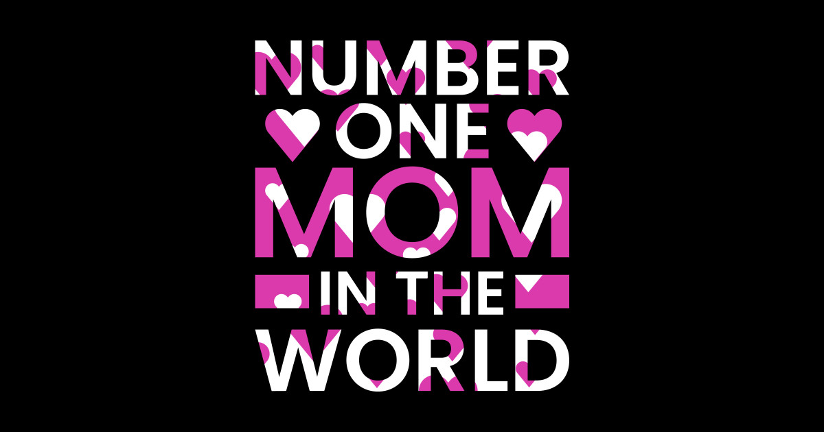 Number one mom in the world typography design - Number One Mom ...