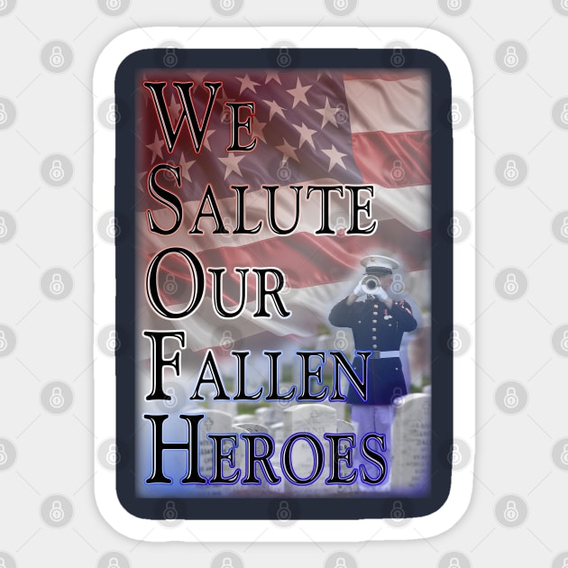 Saluting Our Heroes - Memorial Day - Sticker | TeePublic
