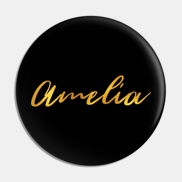 Amelia Name Hand Lettering in Gold Letters - Amelia - Pin | TeePublic
