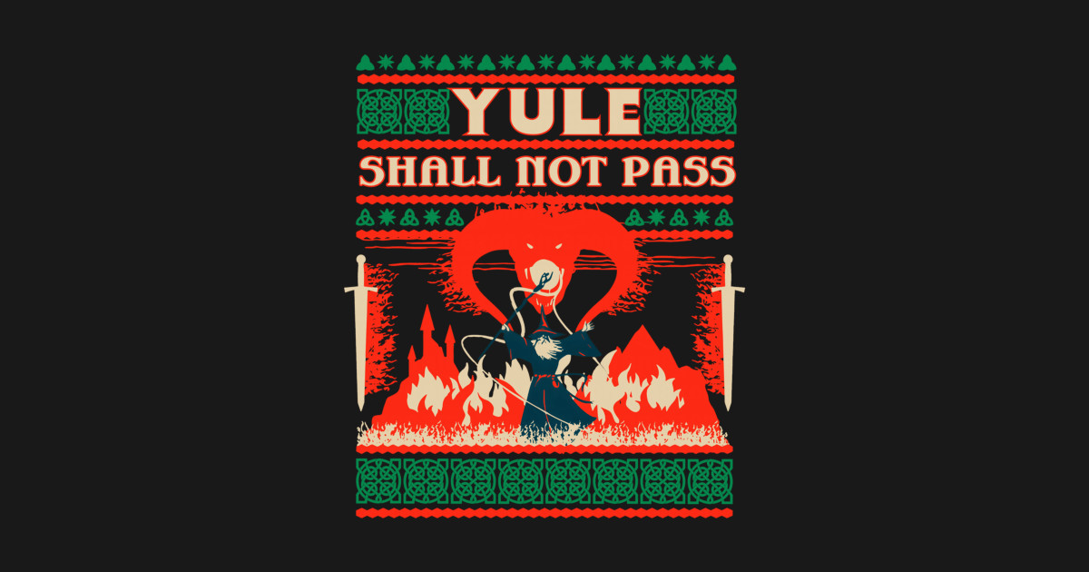 Yule Shall Not Pass Wizard Battle Festive Fantasy Graphic - Christmas ...