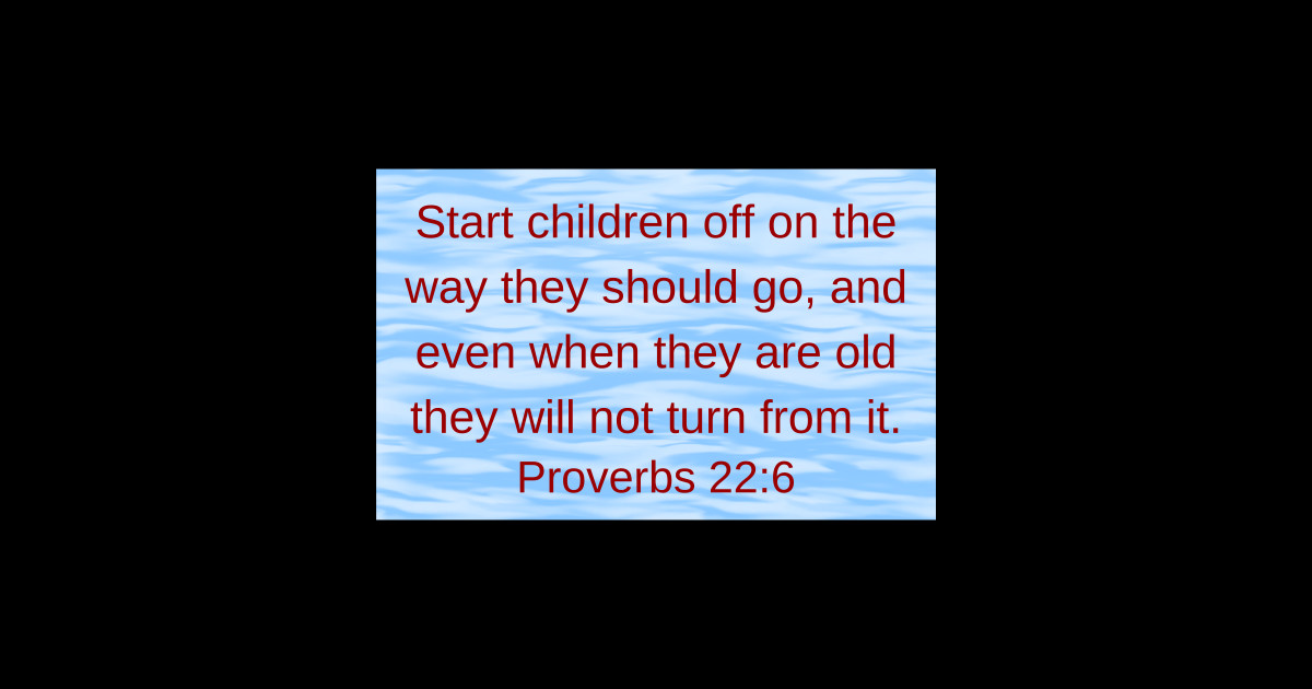 Bible Verse Proverbs 22:6 - Proverbs 22 6 - Posters and Art Prints ...