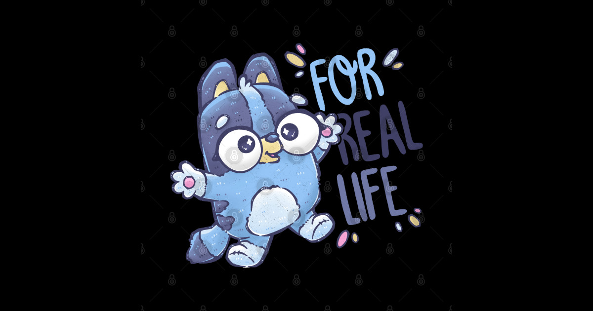 For Real Life - Blue Dog Cartoon - Posters and Art Prints | TeePublic
