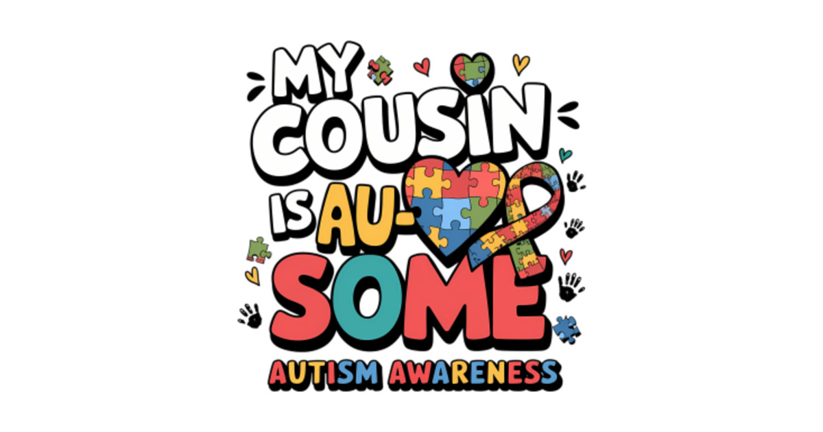 Autistic My Cousin is Awesome Autism Awareness Blue Month - Autistic My ...