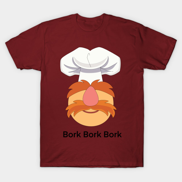 Bork Bork Bork - Swedish Chef - T-Shirt | TeePublic