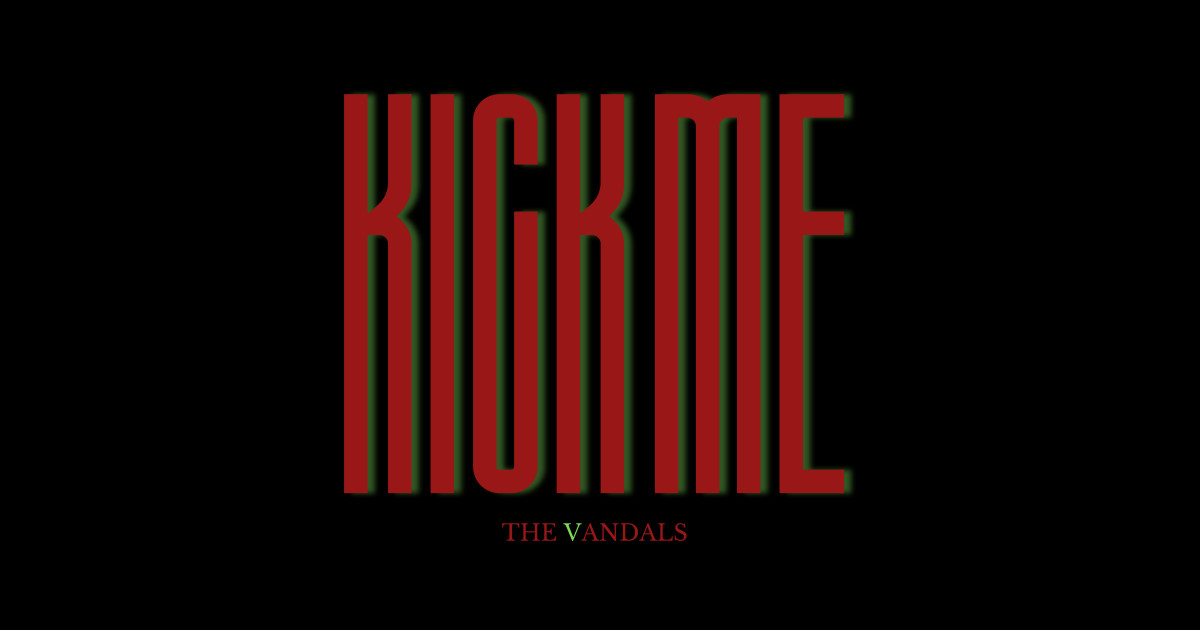 KICK ME - The Vandals - Sticker | TeePublic