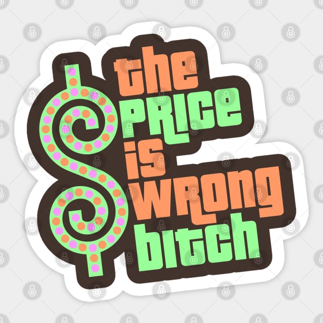 Price is Wrong - Humor - Sticker | TeePublic