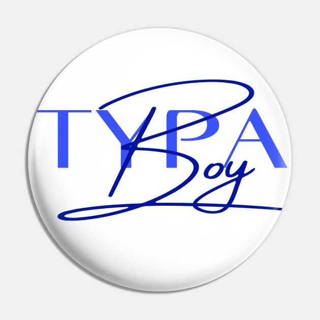 Typa Boy - Boy - Pin | TeePublic