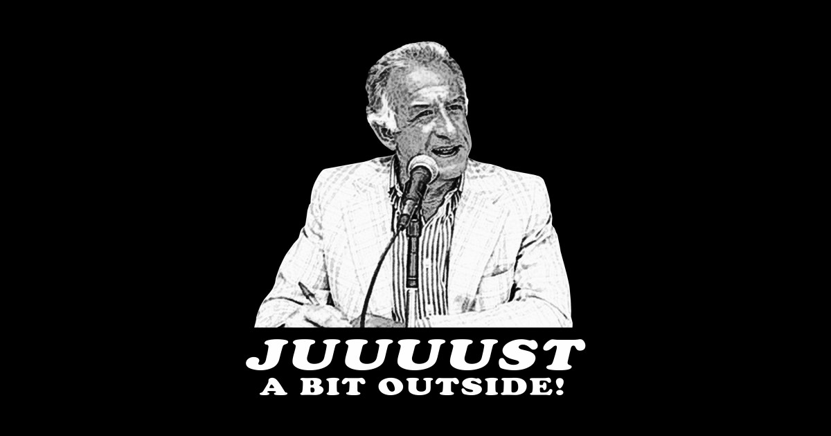 Juuuust A Bit Outside - Just A Bit Outside - Sticker | TeePublic