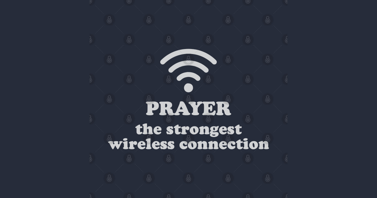 Prayer The Strongest Wireless Connection - Prayer The Strongest ...