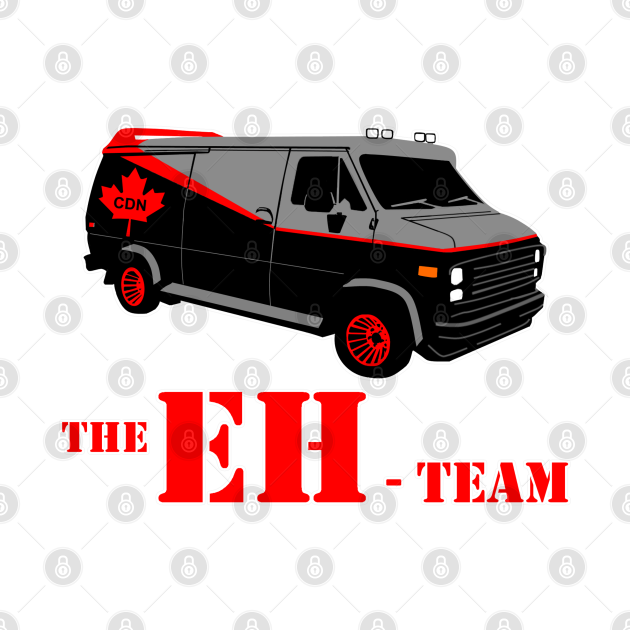 The Eh Team - Canada - T-Shirt | TeePublic