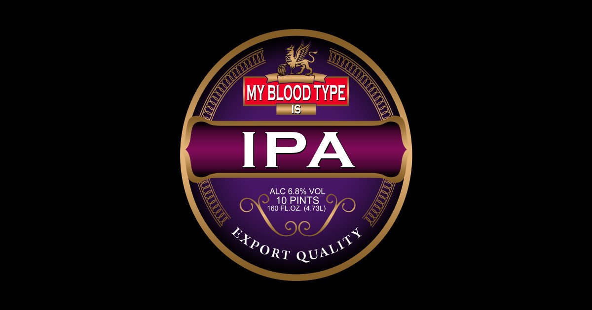 My Blood Type Is IPA by Basement Mastermind - Joke - Sticker | TeePublic