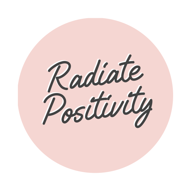 Radiate Positivity - Positivity - T-Shirt | TeePublic