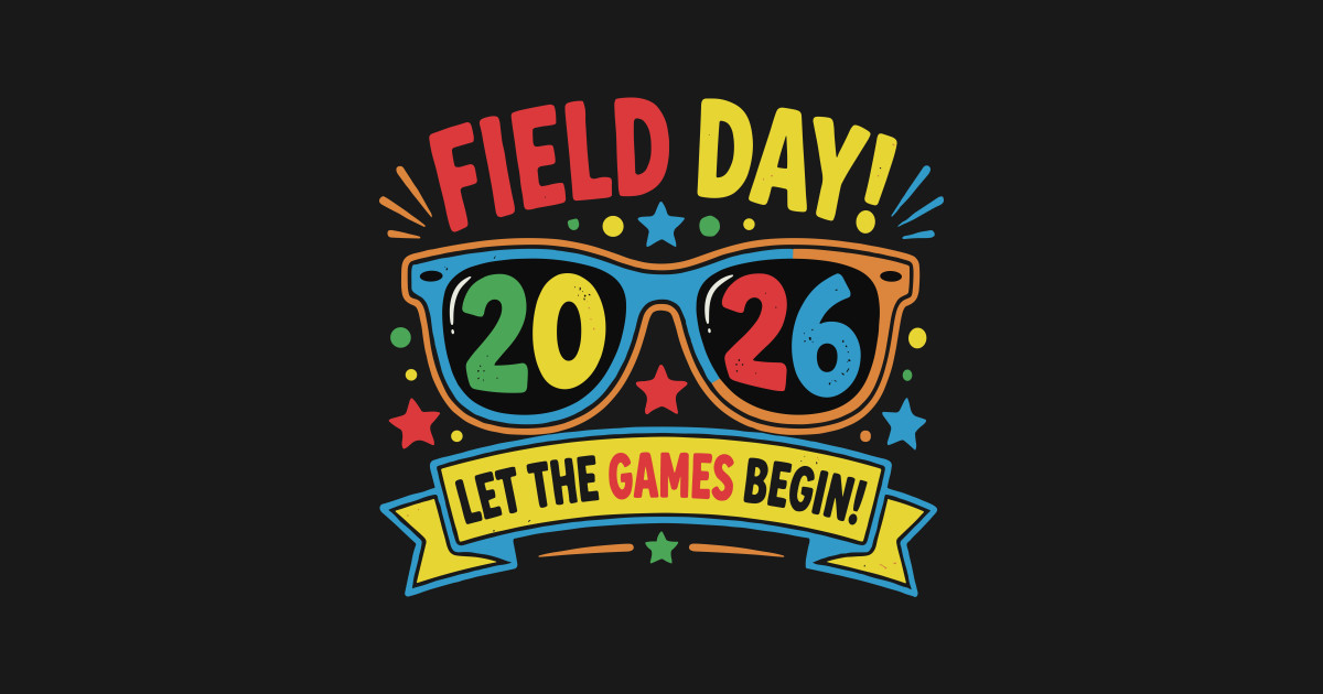 Field Day 2026 Let the Game Begin Sunglasses School Field Day - Field ...