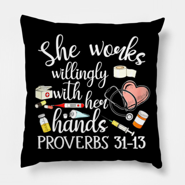 She Works Willingly With Her Hands Proverbs Proverbs 31 Pillow